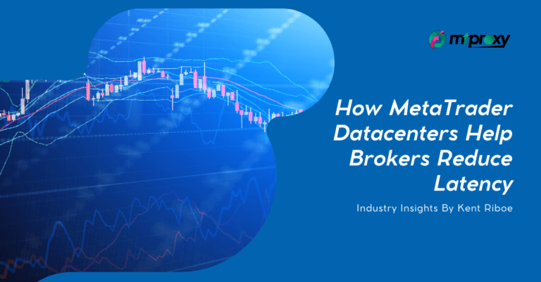 How Metatrader Datacenters Reduce Latency Mt Proxy